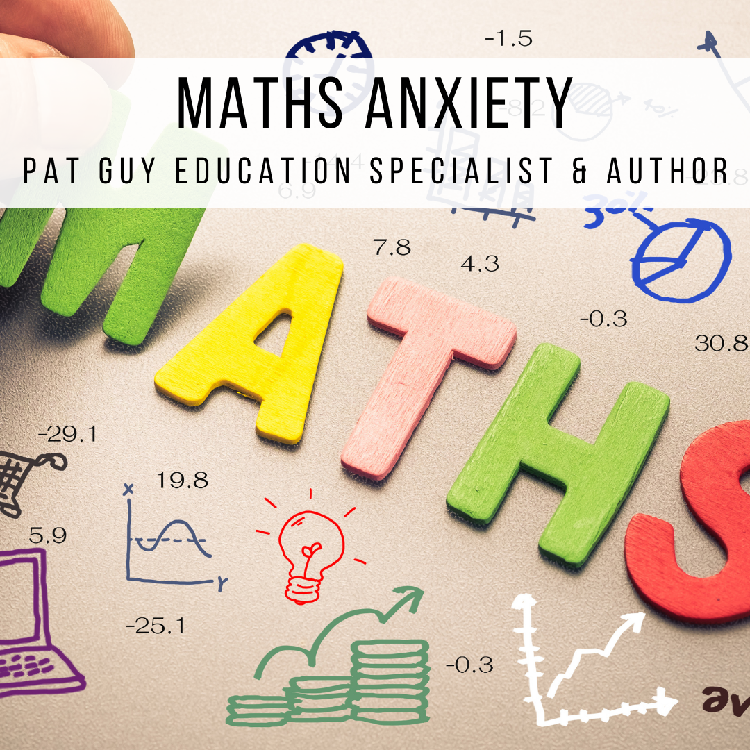 Maths Anxiety – Pat Guy Education Specialist & Author