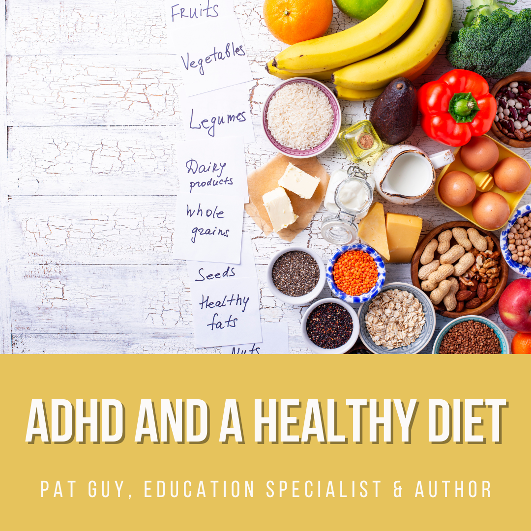ADHD and a Healthy Diet – Pat Guy Education Specialist & Author
